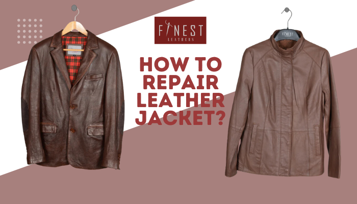 How to Repair Leather Jacket? – Finest Leathers